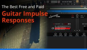 The Best Guitar Impulse Responses (Free And Paid)